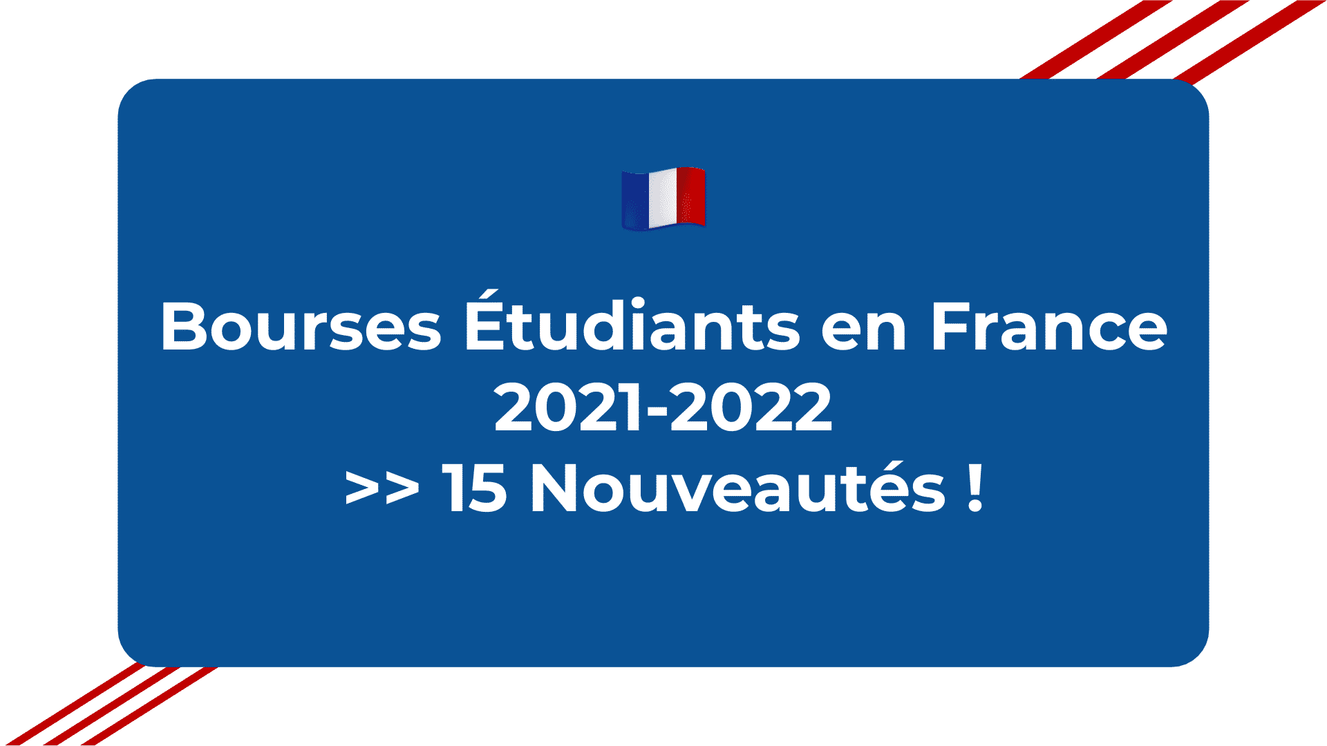 Bourses pour étudier en France Gratuitement 2021-2022